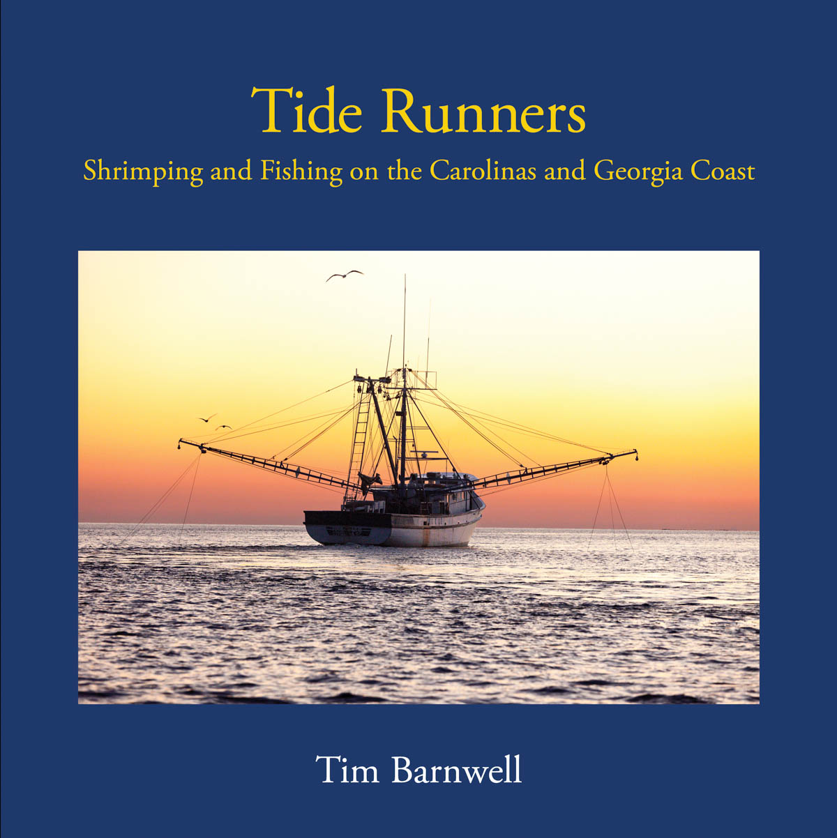 Book Feature: Tide Runners: Shrimping and Fishing on the Carolinas and ...