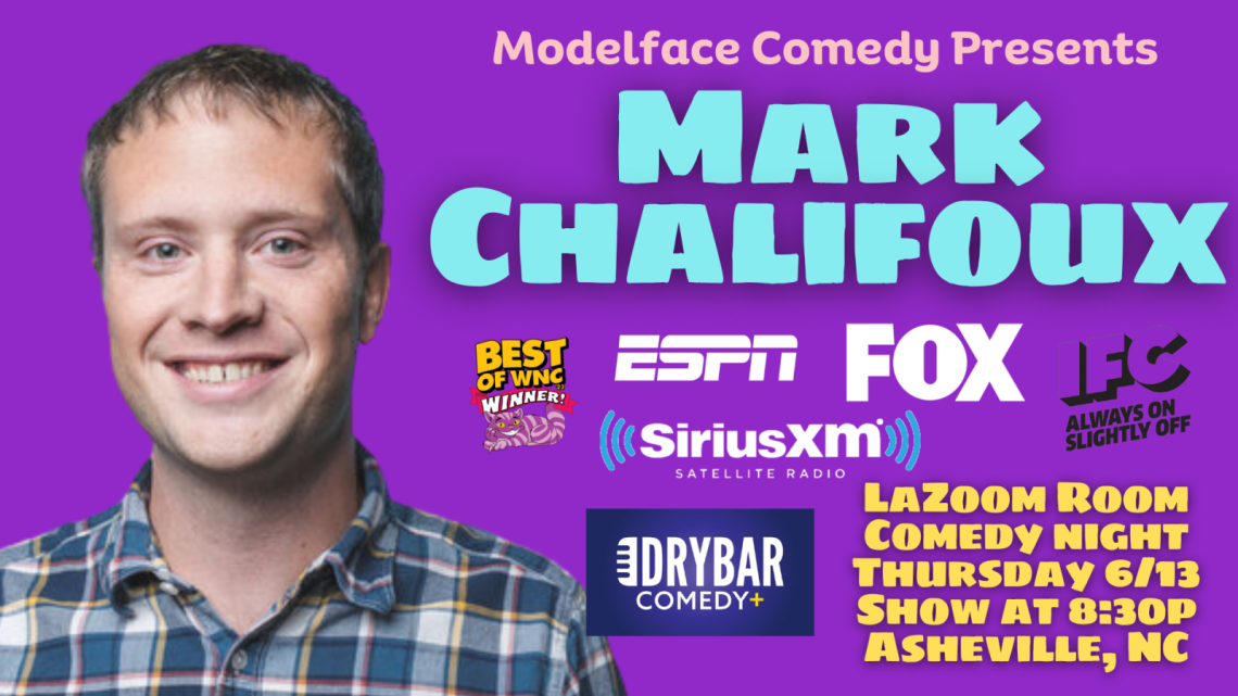 Modelface Comedy presents Mark Chalifoux at the LaZoom Room - The ...