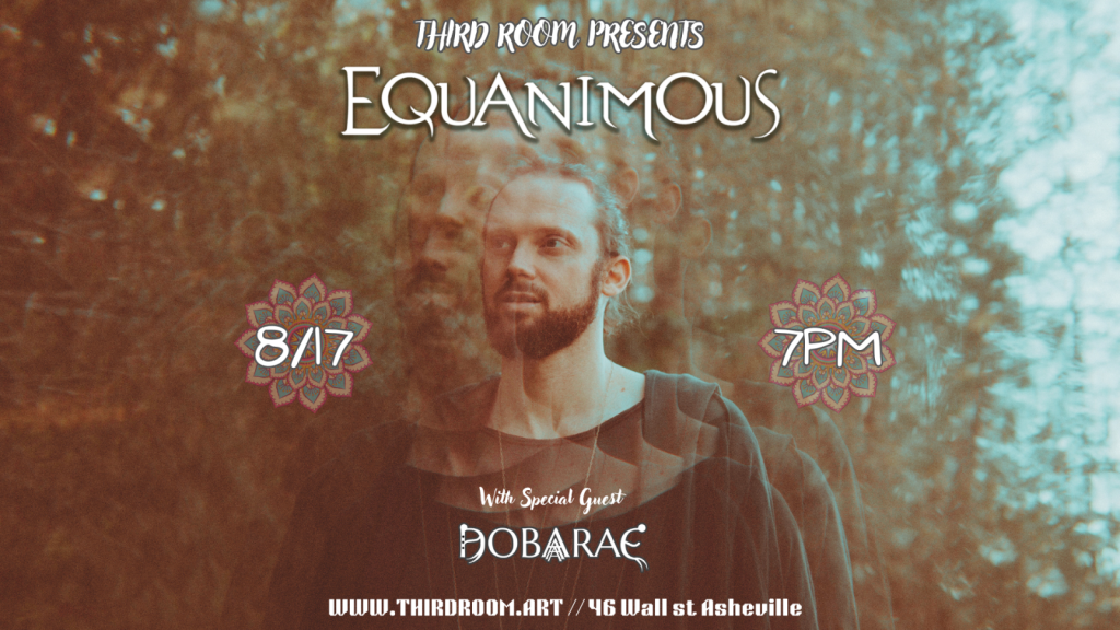 Equanimous w/ Dobarae @ Third Room - The Laurel of Asheville