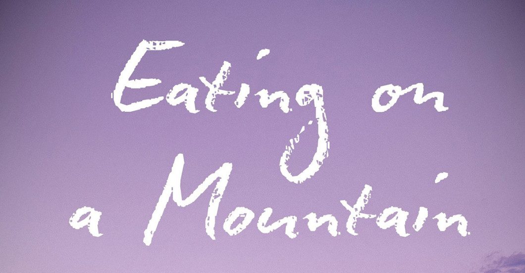 Book Feature: Eating on a Mountain at the End of the World: How I Found ...